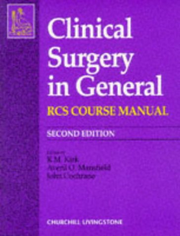 Clinical Surgery in General: Rcs Course Manual: 9780443054617: Books ...