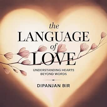 The Language of Love: Understanding Hearts Beyond Words: A Heartfelt ...