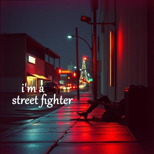 i'm a street fighter by laou barlow on Amazon Prime Music