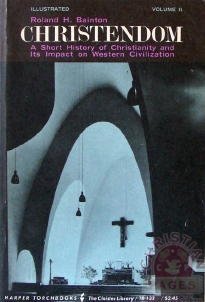 Christendom a Short History of Christianity Volume 2: Bainton, Roland H ...