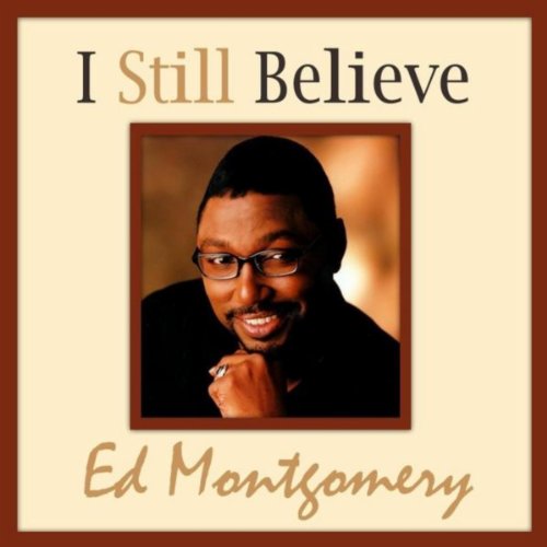 Play I Still Believe by Dr. Ed Montgomery & The Abundant Life Cathedral ...