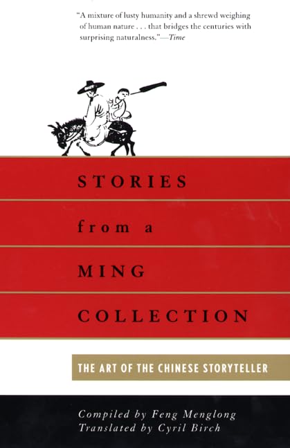 Stories from a Ming Collection: The Art of the Chinese Storyteller: Feng Menglong, Cyril Birch ...