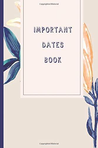 Important Dates Book: Record your important anniversary, birthday ...