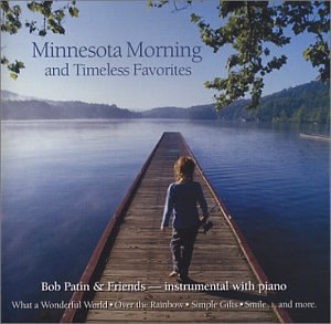 Bob Patin - Minnesota Morning and Timeless Favorites - Amazon.com Music
