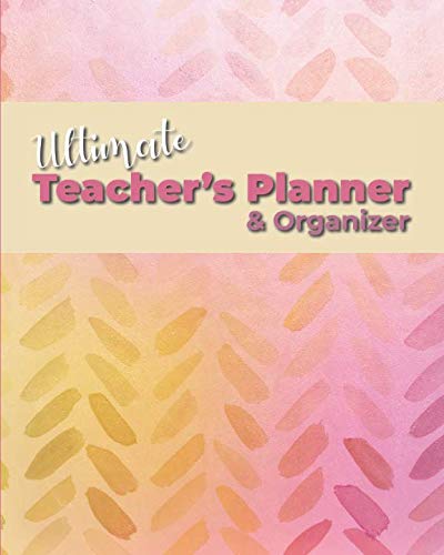Ultimate Teacher’s Planner & Organizer: Parent Contact Log, Lesson ...