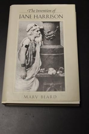 Amazon.com: The Invention of Jane Harrison (Revealing Antiquity ...