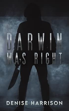 Darwin Was Right: Harrison, Denise: 9781638297659: Amazon.com: Books