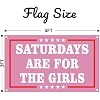 Amazon.com : Saturdays Are For The Girls Flag 3x5 Ft Funny Flag Man ...
