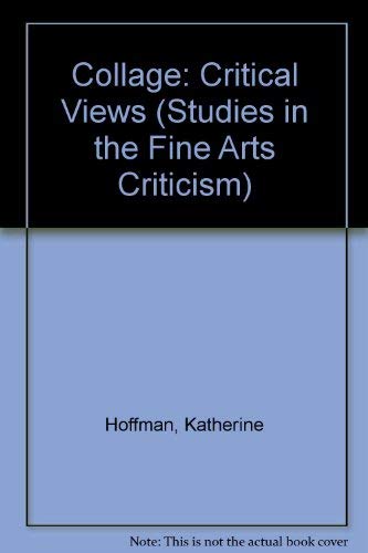 Collage: Critical Views (Studies in the Fine Arts Criticism): Katherine ...