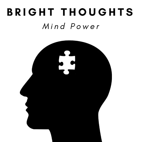 Play Bright Thoughts – Study Music, Mind Power, Calm Understanding ...