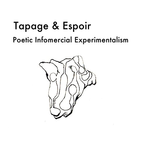 Play Poetic Infomercial Experimentalism by Tapage & Espoir on Amazon Music