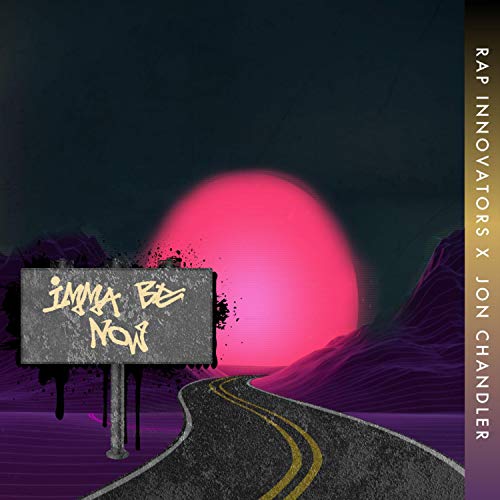 Play Ima Be Now (feat. Jon Chandler) by Rap Innovators on Amazon Music