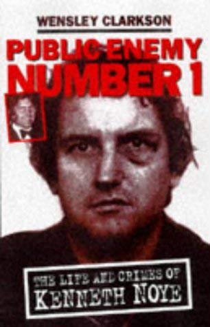 Public Enemy No.1: Life and Crimes of Kenneth Noye: Amazon.co.uk ...