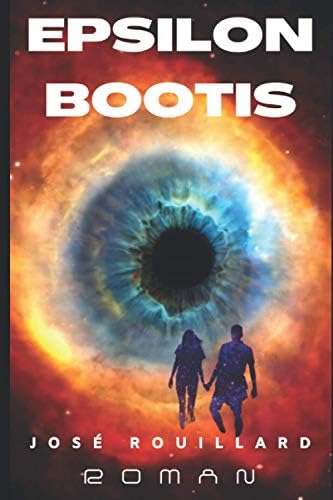 Epsilon Bootis: Une curieuse histoire quantique : Rouillard, José ...