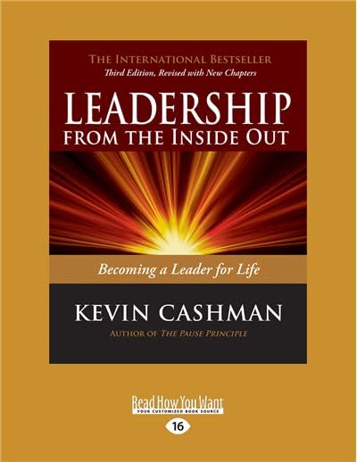 Leadership from the Inside Out: Becoming a Leader for Life (Third ...