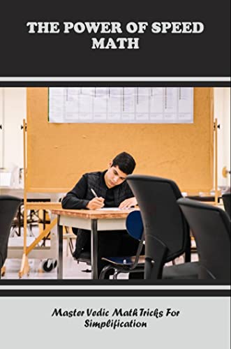 The Power Of Speed Math: Master Vedic Math Tricks For Simplification ...