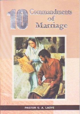 10 Commandments of Marriage: Pastor S. A. Laoye: Amazon.com: Books