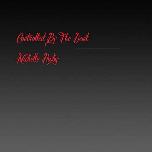Amazon.com: Controlled By the Devil : Michelle Proby: Digital Music