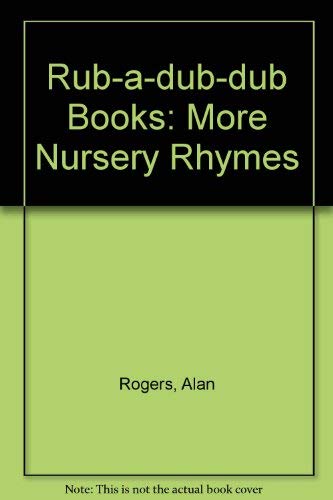 Rub a Dub Dub: More Nursery Rhymes: Rogers, Alan: 9780246125712: Amazon ...