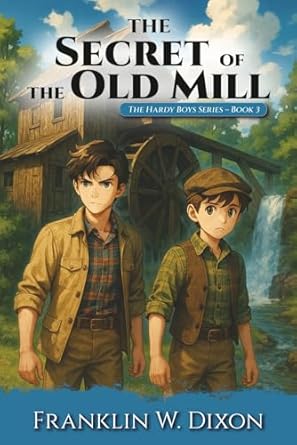 Amazon.com: The Secret of the Old Mill: The Hardy Boys ~ Book 3: ...