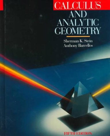 Calculus and Analytic Geometry, 5th Edition: Stein,Sherman, Barcellos ...