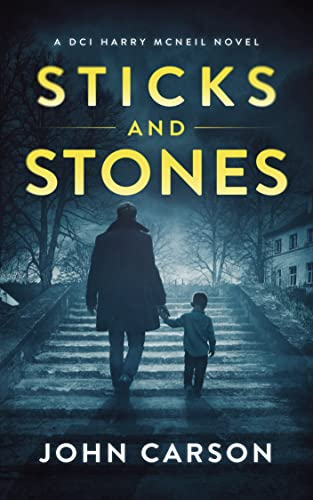Sticks and Stones: A Scottish Detective Mystery (A DCI Harry McNeil ...