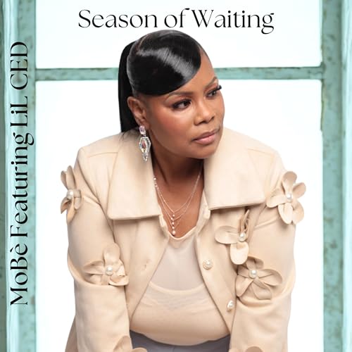 Play Season Of Waiting by MoBé feat. Lil Ced on Amazon Music Unlimited