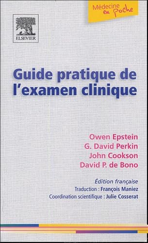 Guide pratique de l'examen clinique : Epstein, Owen, Perkin, G. David ...