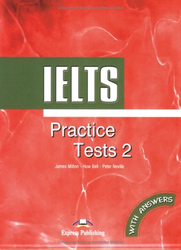 IELTS Practice Tests 2. Student's Papers with answers: Milton, James ...