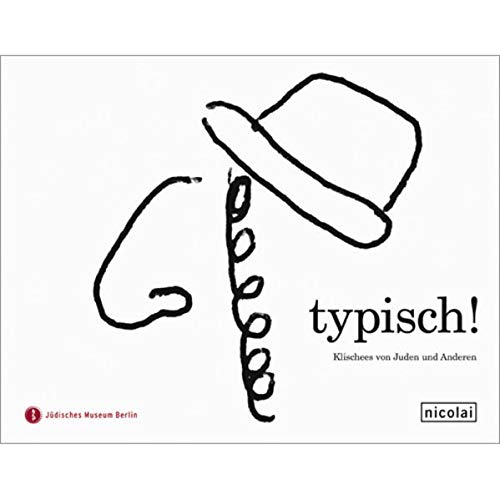 typisch!: Klischees von Juden und Anderen : Jüdisches Museum Berlin ...