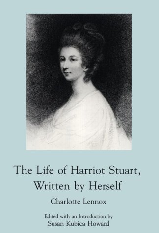 The Life of Harriot Stuart, Written by Herself: Lennox, Charlotte ...