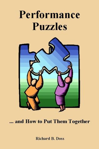Performance Puzzles... and how to put them together: Richard B. Doss ...