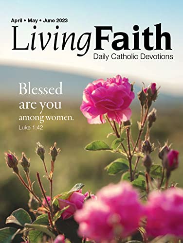 Living Faith - Daily Catholic Devotions, Volume 39 Number 1 - 2023 ...