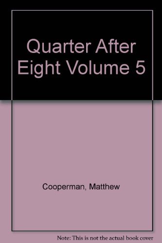 Quarter After Eight Volume 5: Cooperman, Matthew: Amazon.com: Books