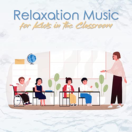 Play Relaxation Music for Kids in the Classroom by Kids Yoga Music ...