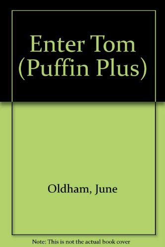 Enter Tom (Puffin Plus S.): June Oldham: 9780140317398: Amazon.com: Books