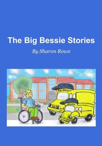 The Big Bessie Stories: Rowe, Ms Sharon, Sawyer MA, Ms Ariadne ...