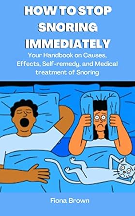 Amazon.co.jp: HOW TO STOP SNORING IMMEDIATELY: Your Handbook on Causes ...