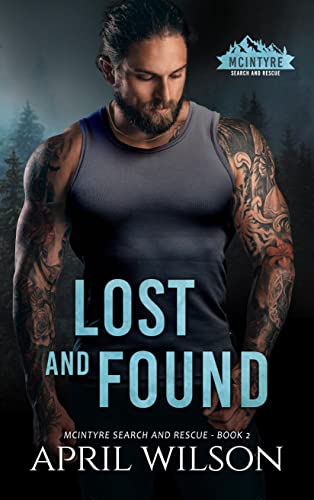 Lost and Found: McIntyre Search and Rescue - Book 2 - Kindle edition by Wilson, April. Romance ...