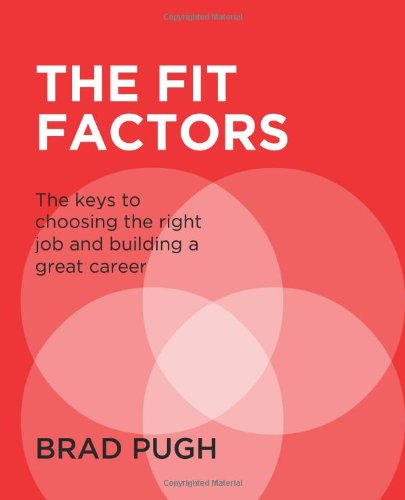 The Fit Factors: The keys to choosing the right job and building a ...