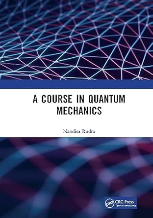 A Course in Quantum Mechanics | Amazon.com.br