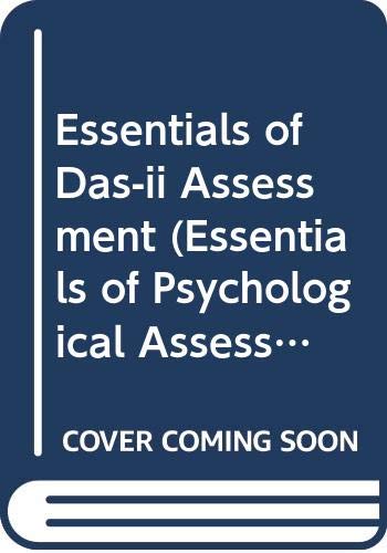 Essentials of DAS-II Assessment (Essentials of Psychological Assessment ...