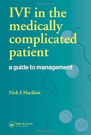 Buy IVF IN THE MEDICALLY COMPLICATED PATIENT Book Online at Low Prices ...
