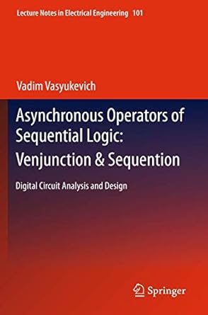Asynchronous Operators of Sequential Logic: Venjunction & Sequention: Digital Circuit Analysis ...