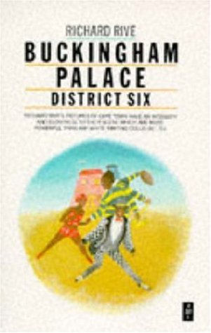 Buckingham Palace District Six (African Writers): Rive, Richard ...