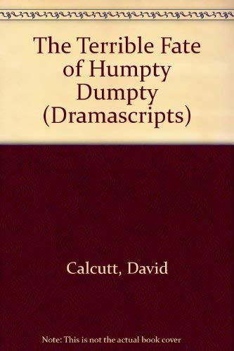 The Terrible Fate of Humpty Dumpty (Dramascripts): Amazon.co.uk ...