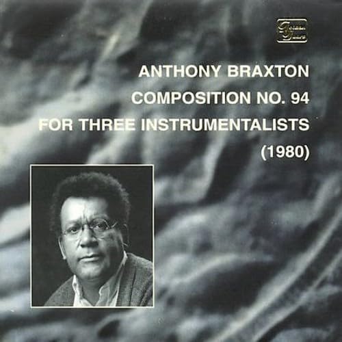 Anthony Braxton, Anthony Braxton, Derek Bailey, Ray Anderson, James ...