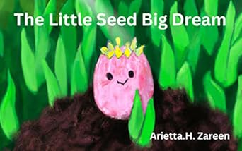 Amazon.com: The Little Seed Big Dream eBook : Zareen, Arietta: Kindle Store