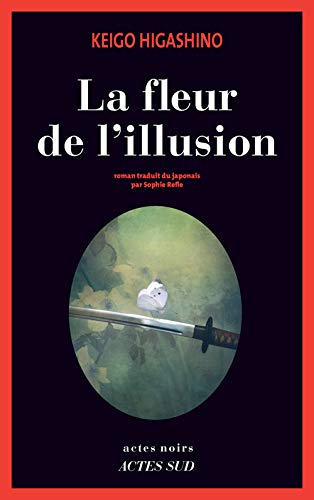 La fleur de l'illusion : Higashino, Keigo, Refle, Sophie: Amazon.fr: Livres