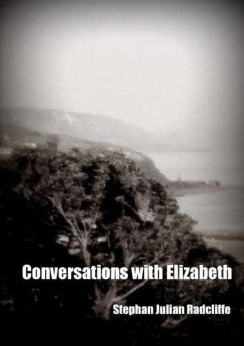 Conversations with Elizabeth: Radcliffe, Stephan Julian: 9781291554687 ...